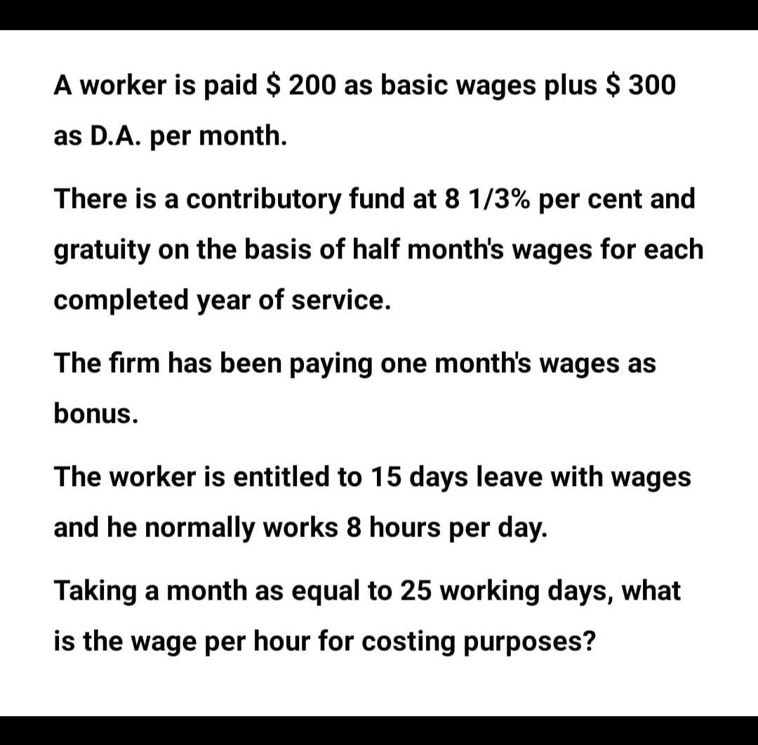 Solved A worker is paid $ 200 as basic wages plus $ 300 as | Chegg.com