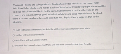 Solved Maria and Priscilla are college friends. Maria often | Chegg.com