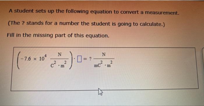 Solved A student sets up the following equation to convert a | Chegg.com