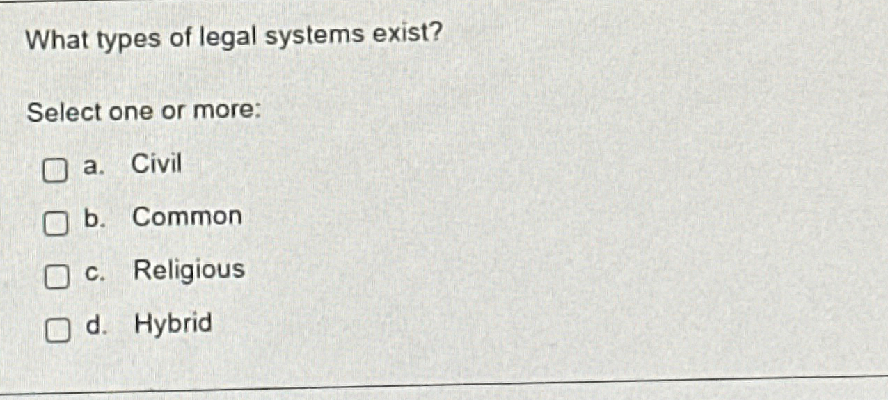 Solved What types of legal systems exist?Select one or | Chegg.com