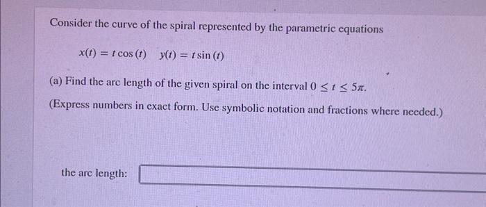 Solved Consider the curve of the spiral represented by the | Chegg.com