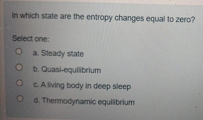Solved In which state are the entropy changes equal to zero? | Chegg.com