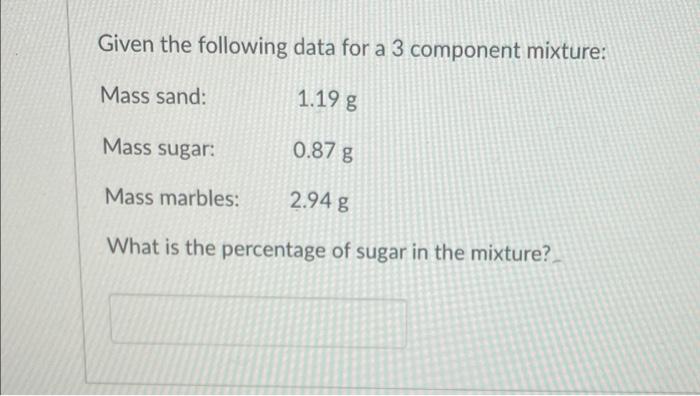 Solved Given the following data for a 3 component mixture: | Chegg.com