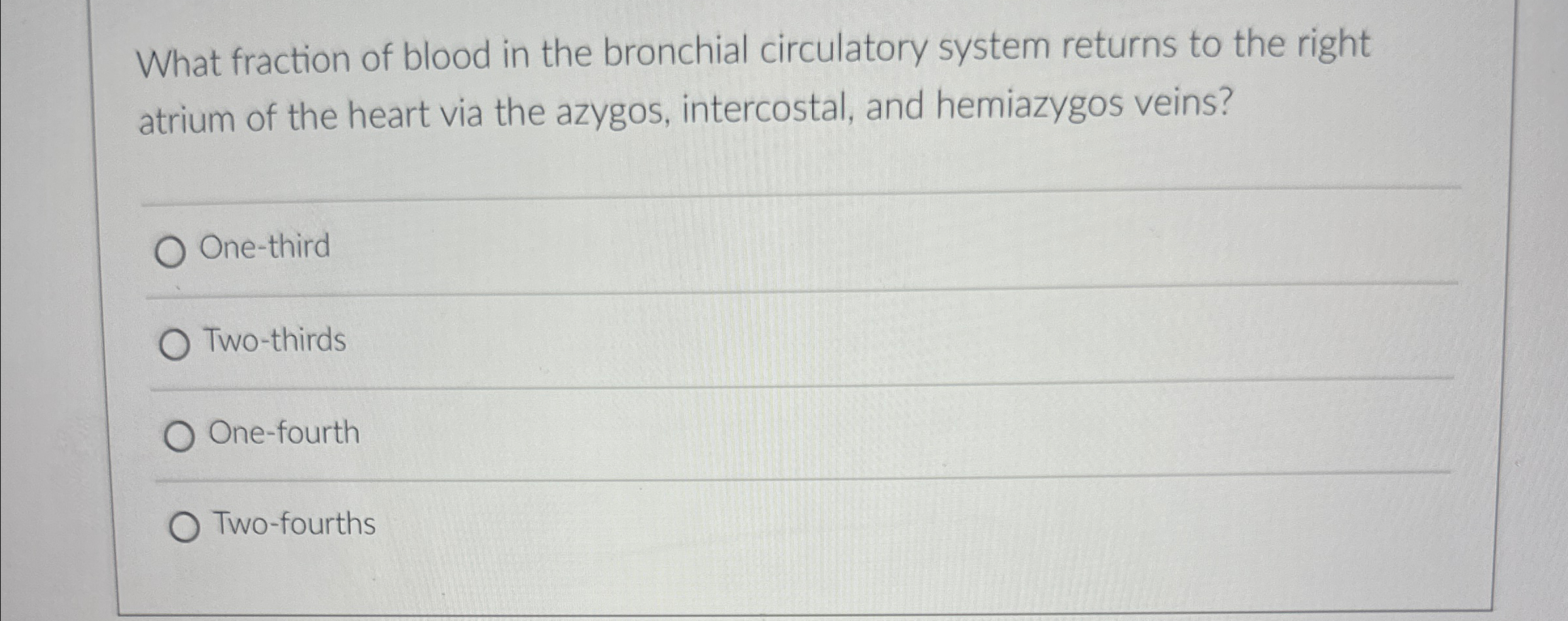 Solved What fraction of blood in the bronchial circulatory | Chegg.com