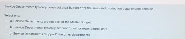 Solved Service Departments typically construct their budget | Chegg.com
