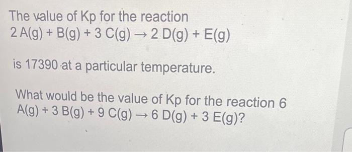 Solved The value of Kp for the reaction 2 A( | Chegg.com
