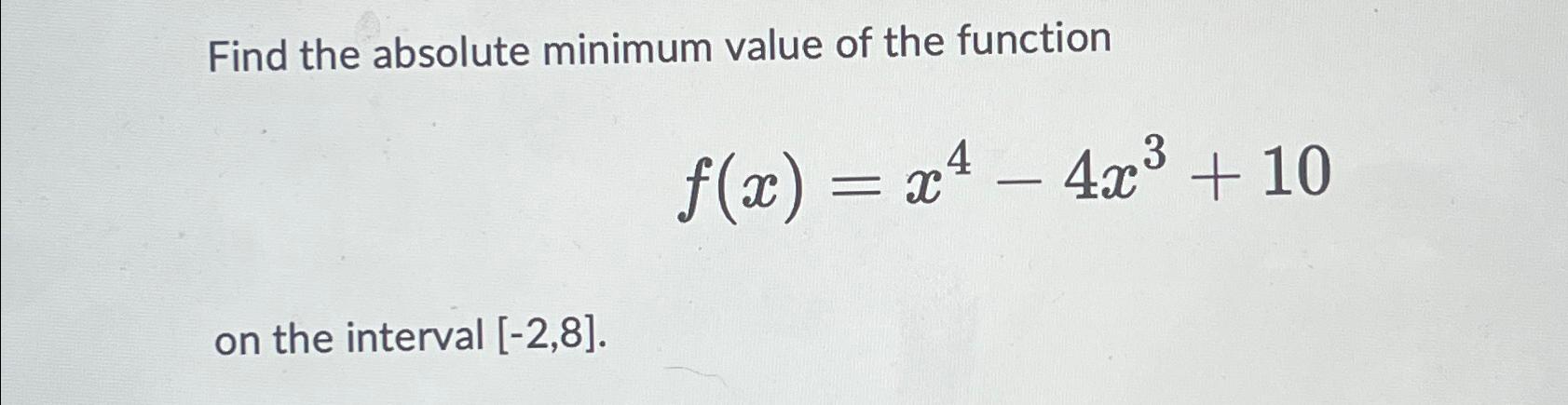 Solved Find the absolute minimum value of the | Chegg.com
