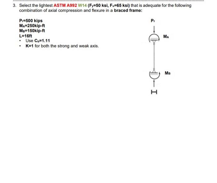 Solved 3. Select the lightest ASTM A992 W14 (Fy=50 ksi, | Chegg.com Solved 3. Select the lightest ASTM A992 W14 (Fy=50 ksi, | Chegg.com