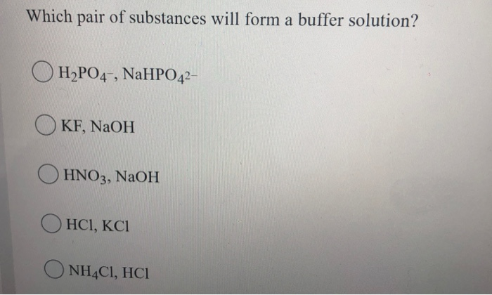 Solved Which pair of substances will form a buffer solution? | Chegg.com