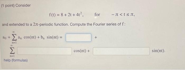 Solved (1 point) Consider f(t)=8+2t+4t2, for −π | Chegg.com