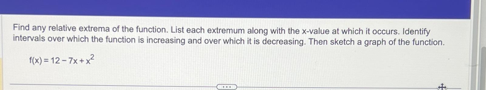 Solved Find any relative extrema of the function. List each | Chegg.com