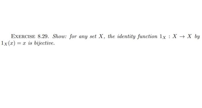 Solved EXERCISE 8.29. Show: for any set X, the identity | Chegg.com
