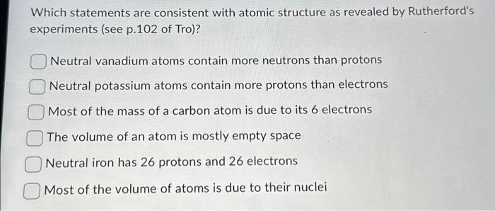 Solved Which statements are consistent with atomic structure | Chegg.com