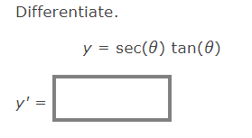 Solved Differentiate.y=sec(θ)tan(θ)y'= | Chegg.com