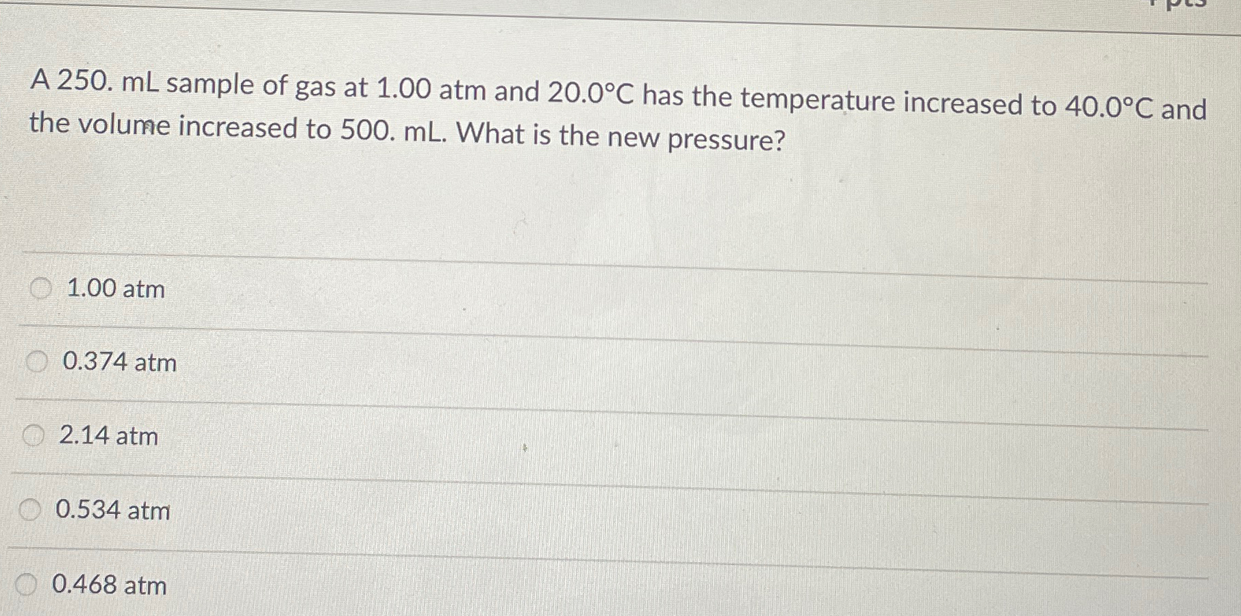 Solved A 250. mL ﻿sample of gas at 1.00atm and 20.0°C ﻿has | Chegg.com