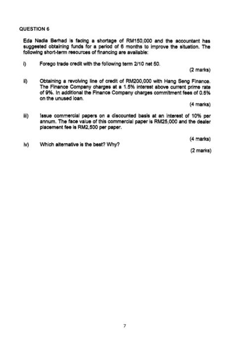 Solved QUESTION 6 Eda Nadia Berhad is facing a shortage of | Chegg.com