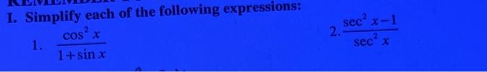 Solved I. Simplify each of the following expressions: 1. | Chegg.com