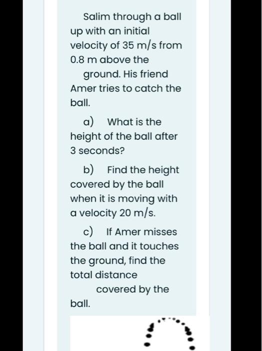 Solved Salim through a ball up with an initial velocity of | Chegg.com