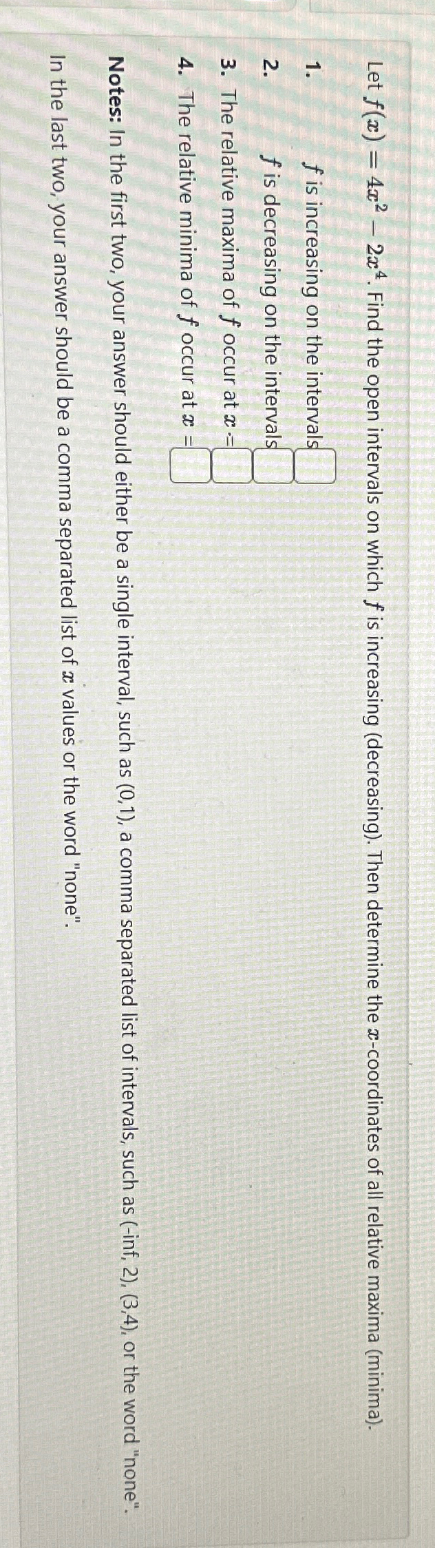 Solved Let f(x)=4x2-2x4. ﻿Find the open intervals on which f | Chegg.com