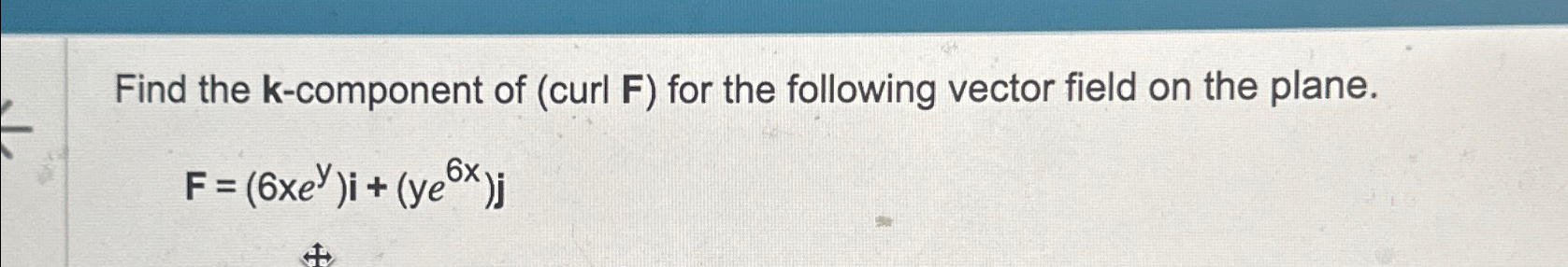 Solved Find the k-component of (curl F) ﻿for the following | Chegg.com