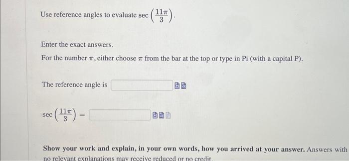 Solved Use reference angles to evaluate sec(311π). Enter the | Chegg.com