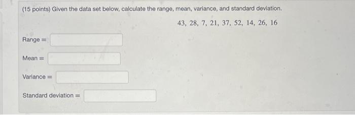 Solved (15 points) Given the data set below, calculate the | Chegg.com