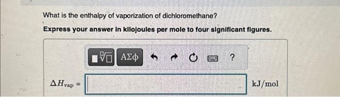 What is the enthalpy of vaporization of | Chegg.com