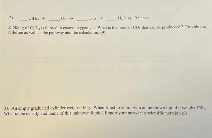 Solved 2). C7H16 + O2 → __CO2 + H2O a). Balance If 50.0 g of | Chegg.com