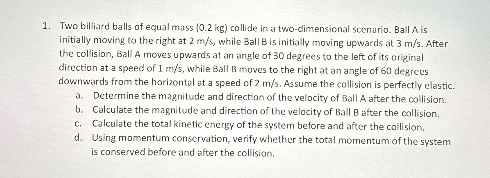 Two billiard balls of equal mass (0.2kg) ﻿collide in | Chegg.com