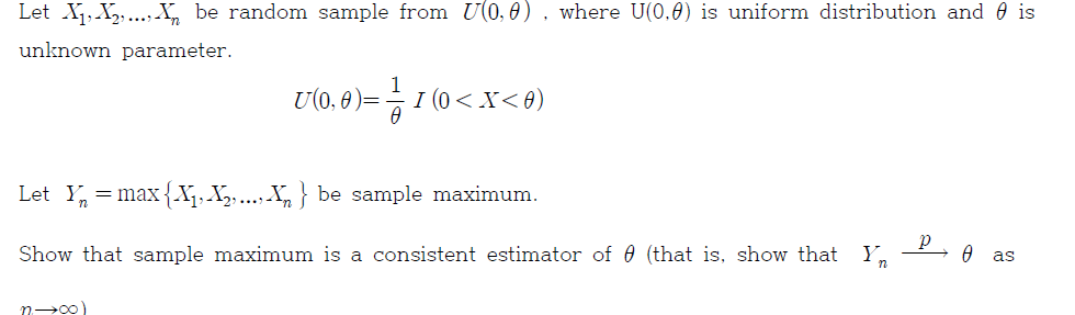 Solved Let x1,x2,dots,xn ﻿be random sample from U(0,θ), | Chegg.com