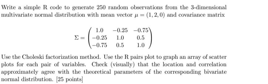 Write a simple R code to generate 250 random | Chegg.com