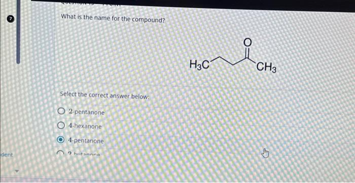 What is the name for the compound? Select the correct | Chegg.com