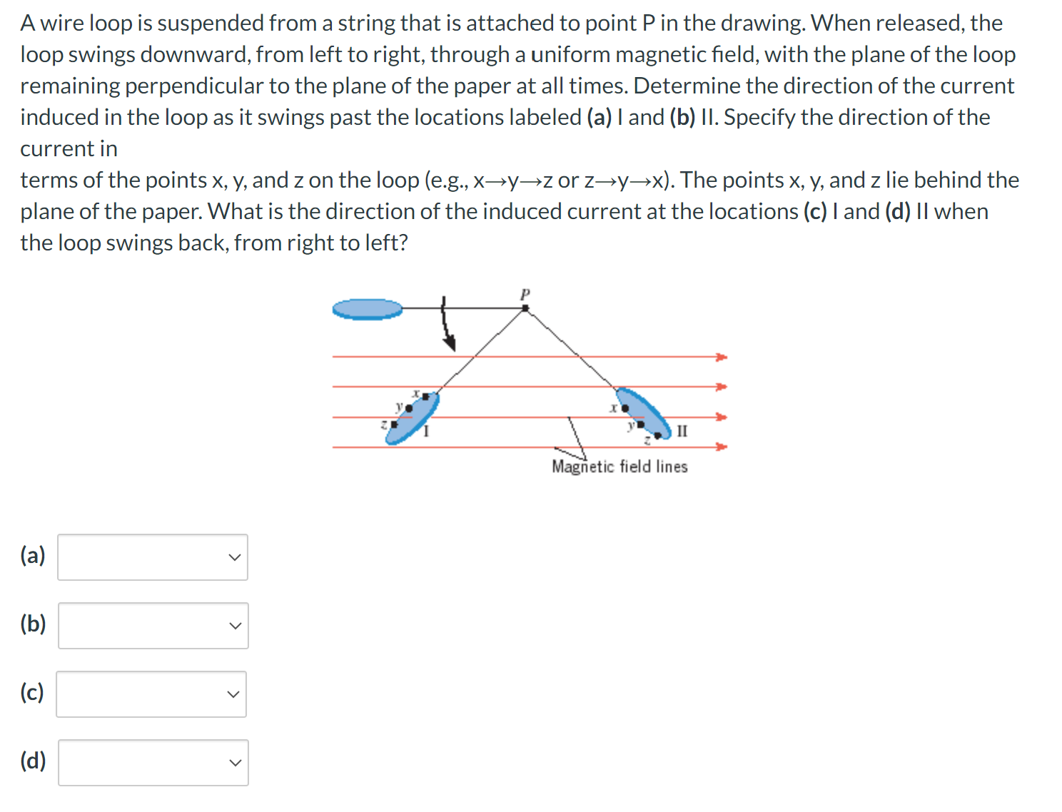 A wire loop is suspended from a string that is | Chegg.com