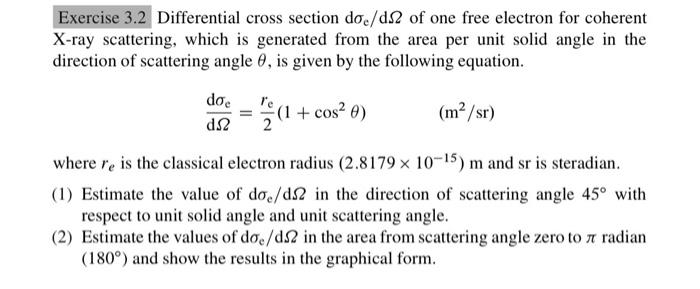 Solved Exercise 3.2 Differential cross section dσe/dΩ of one | Chegg.com