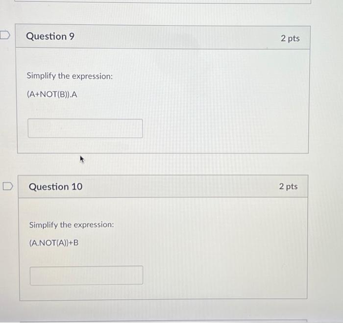 Solved Simplify the expression: (A+NOT(B))⋅A Question 10 | Chegg.com