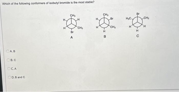 Solved Which of the following conformers of isobutyl bromide | Chegg.com