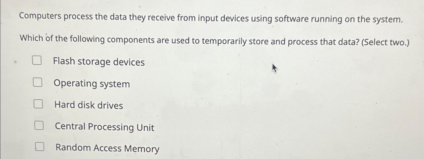 Solved Computers process the data they receive from input | Chegg.com
