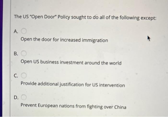 The US "Open Door" Policy sought to do all of the | Chegg.com
