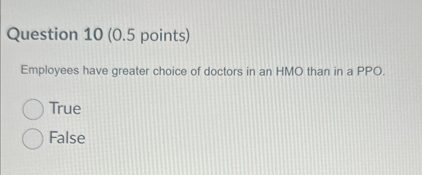 Solved Question 10 (0.5 ﻿points)Employees have greater | Chegg.com