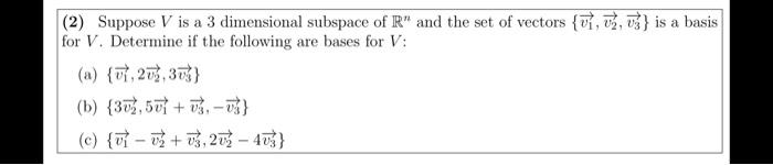 Solved (2) Suppose V is a 3 dimensional subspace of Rn and | Chegg.com