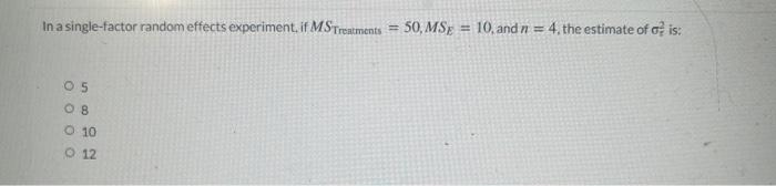 Solved In a single-factor random effects experiment, if MS | Chegg.com