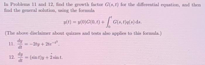 Solved In Problems 11 and 12 , find the growth factor G(s,t) | Chegg.com