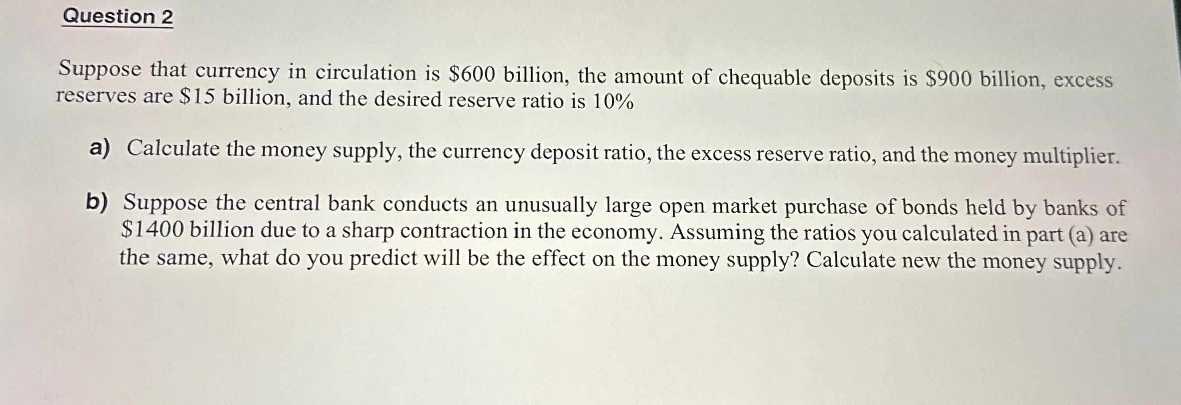 Solved Question 2Suppose that currency in circulation is | Chegg.com