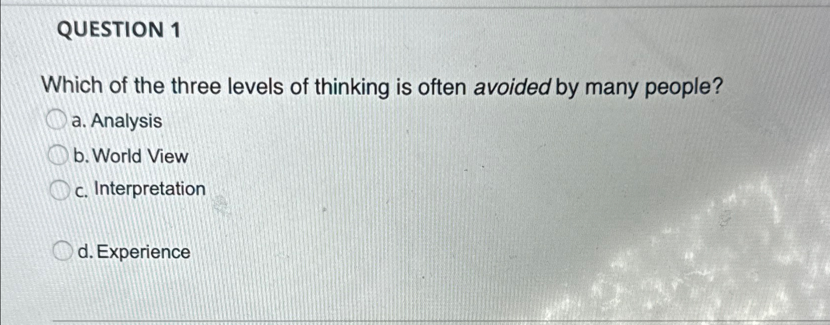 QUESTION 1Which of the three levels of thinking is | Chegg.com
