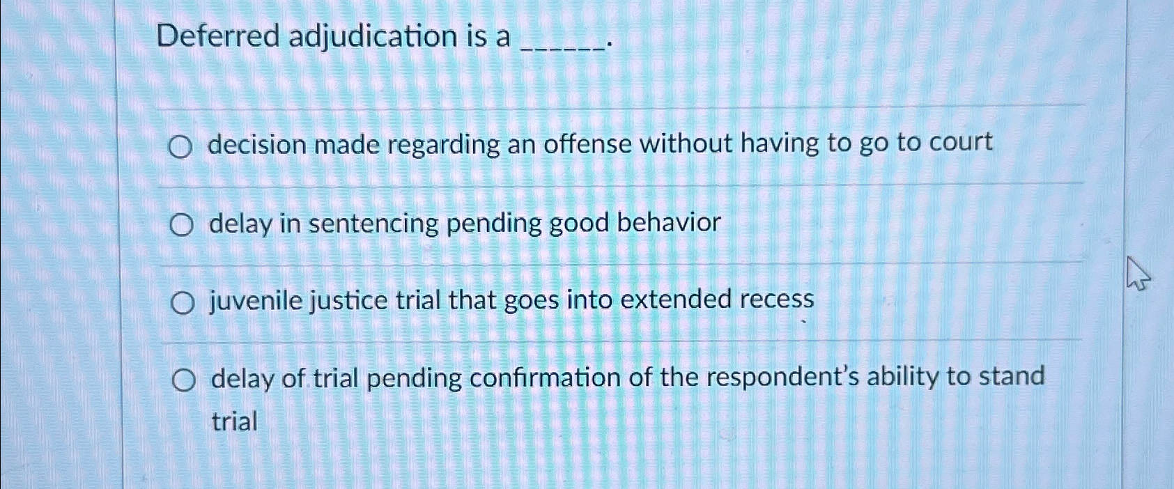 Solved Deferred adjudication is adecision made regarding an | Chegg.com