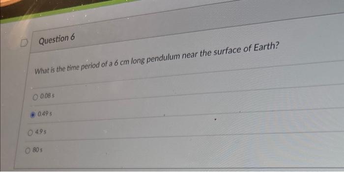 Solved Question 6 What is the time period of a 6 cm long | Chegg.com