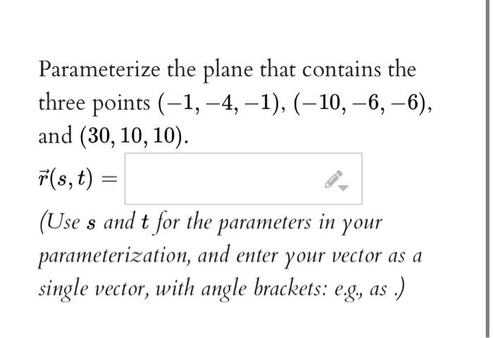 Solved - Parameterize the plane that contains the three | Chegg.com