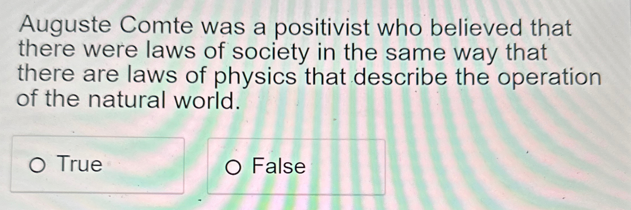 Solved Auguste Comte was a positivist who believed that | Chegg.com