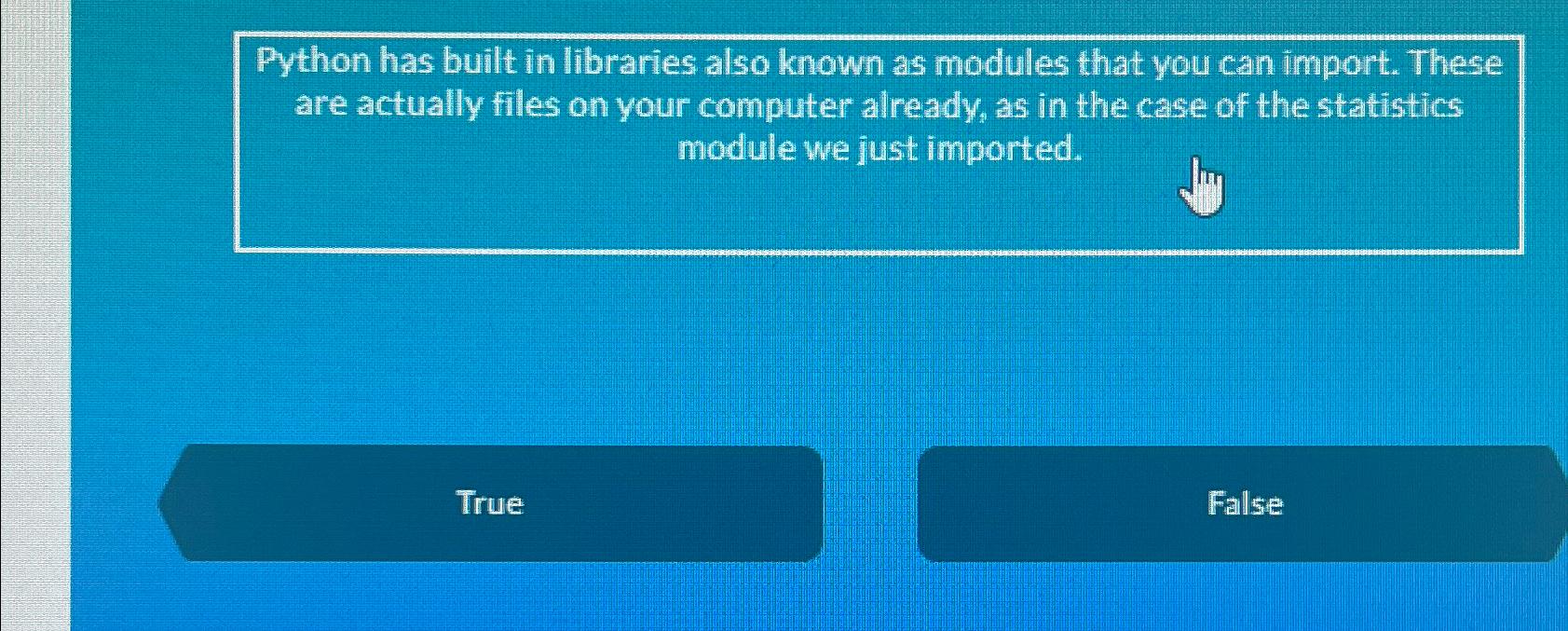 Solved Python has built in libraries also known as modules | Chegg.com