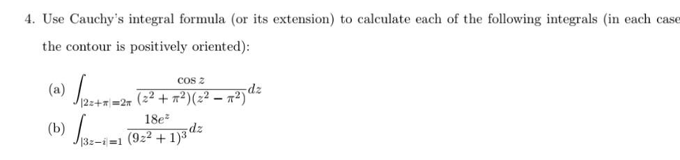 Solved 4. Use Cauchy's integral formula (or its extension) | Chegg.com